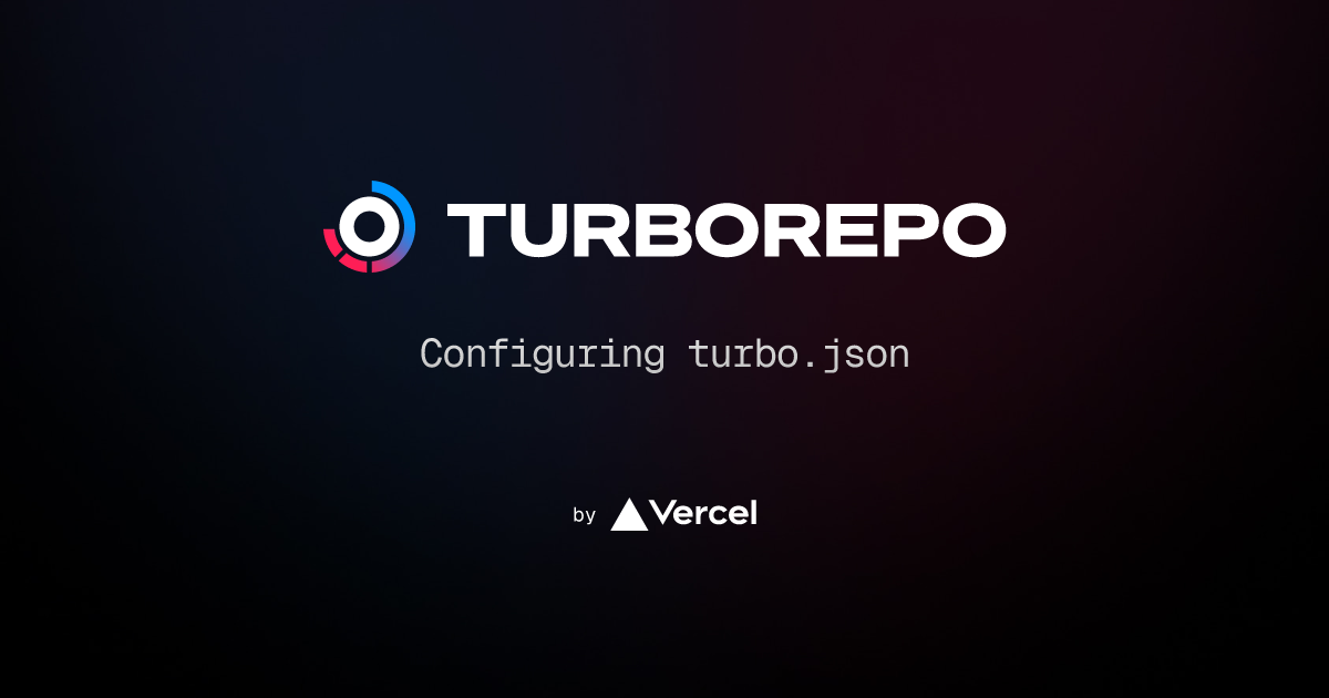 Configuring turbo.json | Turborepo